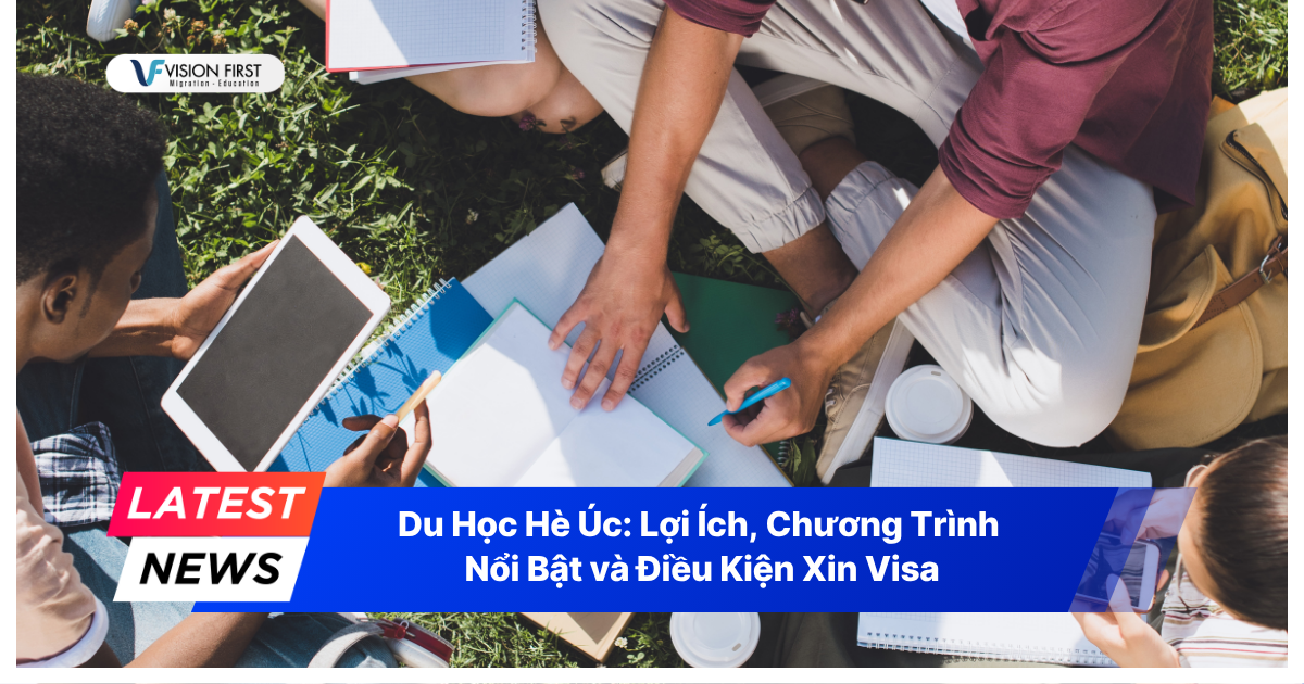 Du Học Hè Úc: Lợi Ích, Chương Trình Nổi Bật và Điều Kiện Xin Visa ...